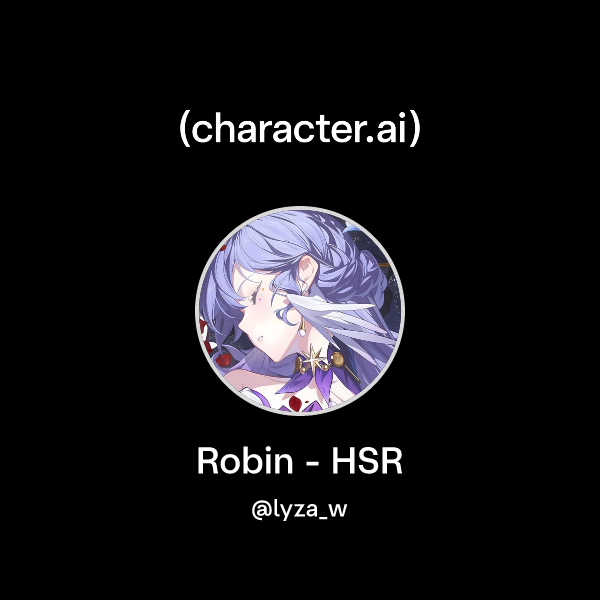 Chat with Robin - HSR | character.ai | AI Chat, Reimagined–Your Words ...