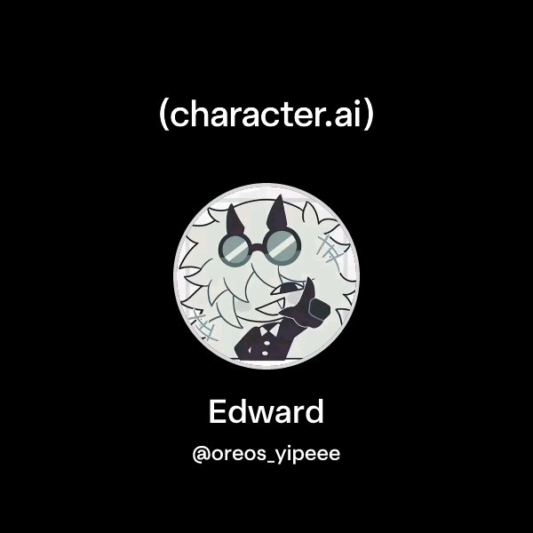 Chat with Edward | character.ai | AI Chat, Reimagined–Your Words. Your ...