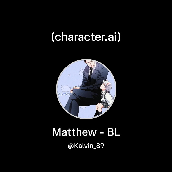 Chat with Matthew - BL | character.ai | AI Chat, Reimagined–Your Words ...