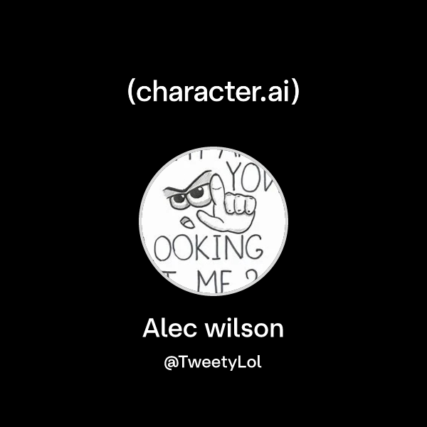 Chat with Alec wilson | character.ai | Personalized AI for every moment of your day