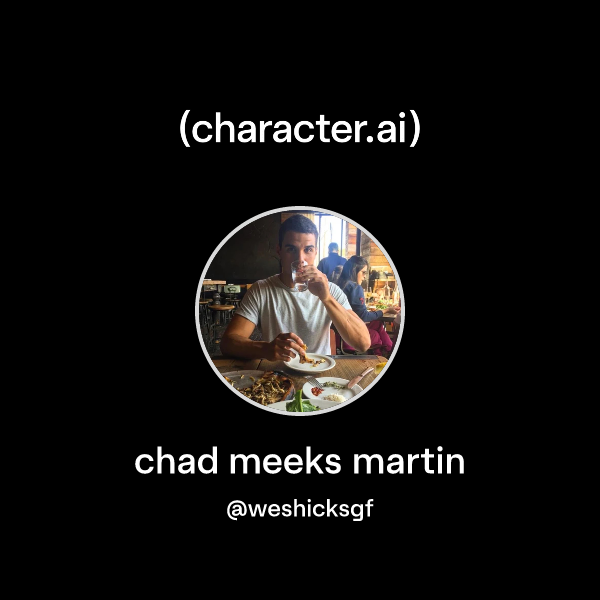 Chat with chad meeks martin | character.ai | AI Chat, Reimagined–Your ...