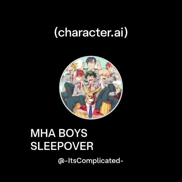 Chat with MHA BOYS SLEEPOVER | character.ai | AI Chat, Reimagined–Your Words. Your World.