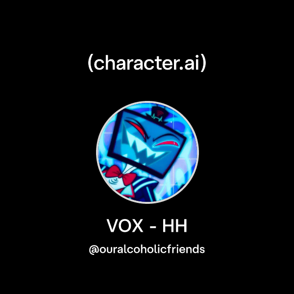 Chat with VOX - HH | character.ai | AI Chat, Reimagined–Your Words ...