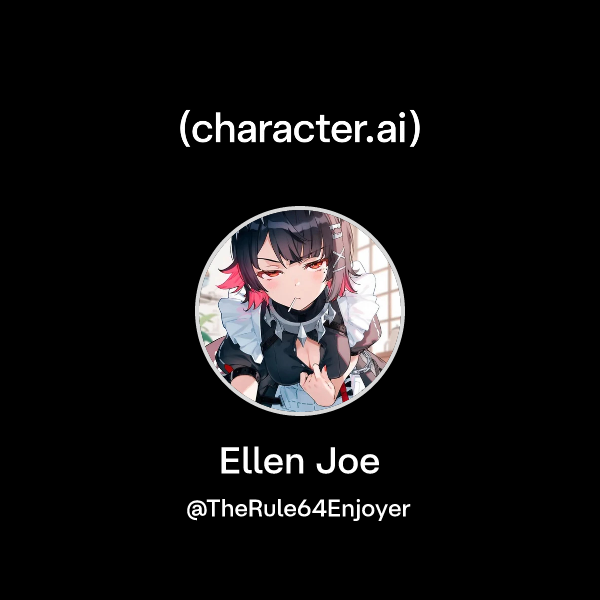 Chat with Ellen Joe | character.ai | AI Chat, Reimagined–Your Words ...