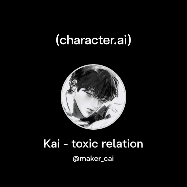 Chat with Kai - toxic relation | character.ai | AI Chat, Reimagined ...