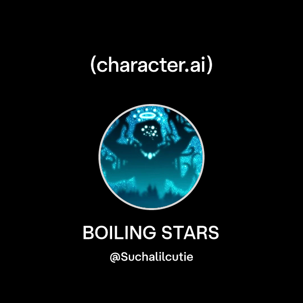 Chat with BOILING STARS | character.ai | AI Chat, Reimagined–Your Words ...