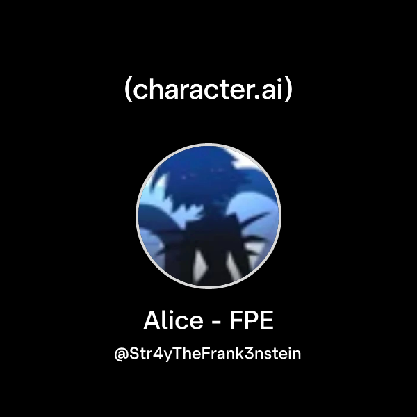 Chat with Alice - FPE | character.ai | AI Chat, Reimagined–Your Words ...