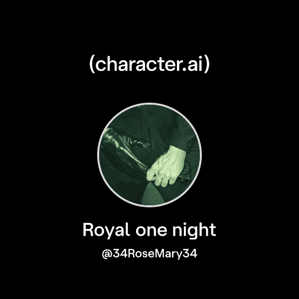 Chat with Royal one night | character.ai | AI Chat, Reimagined–Your ...