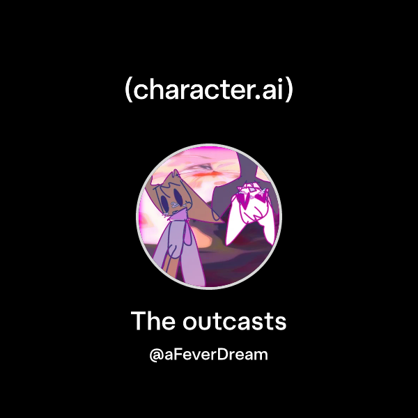 Chat with The outcasts | character.ai | Personalized AI for every ...