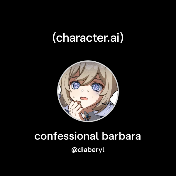 Chat with confessional barbara | character.ai | AI Chat, Reimagined ...