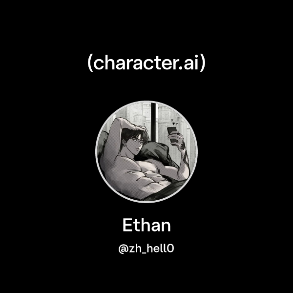 Chat with Ethan | character.ai | Personalized AI for every moment of your day