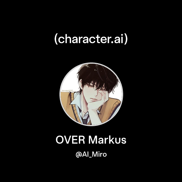 Chat with OVER Markus | character.ai | Personalized AI for every moment ...