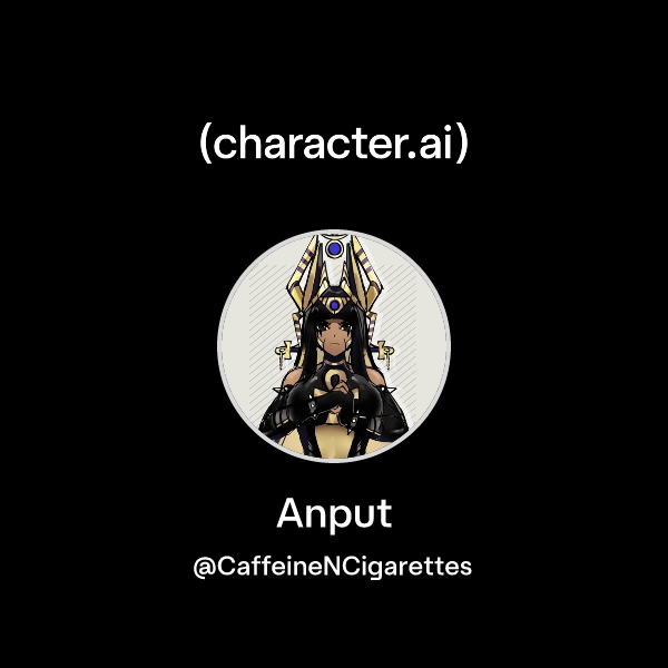 Chat with Anput | character.ai | Personalized AI for every moment of ...