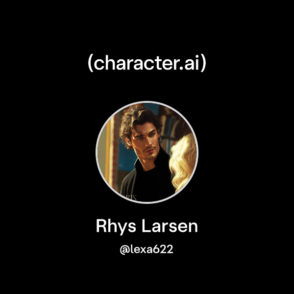 Chat with Rhys Larsen | character.ai | AI Chat, Reimagined–Your Words ...