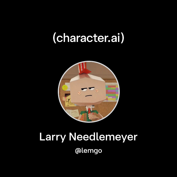 Chat with Larry Needlemeyer | character.ai | AI Chat, Reimagined–Your ...