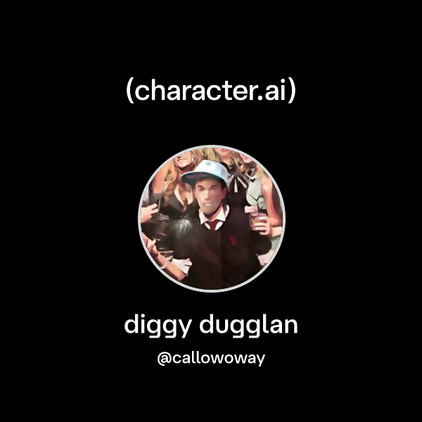 Chat with diggy dugglan | character.ai | AI Chat, Reimagined–Your Words ...
