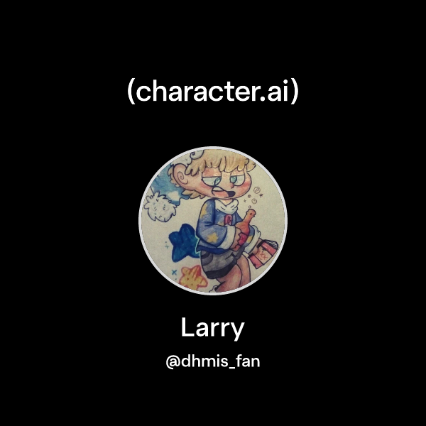 Chat with Larry | character.ai | Personalized AI for every moment of your day