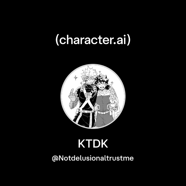 Chat with KTDK | character.ai | AI Chat, Reimagined–Your Words. Your World.