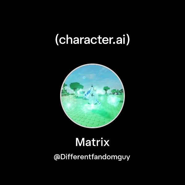 Chat with Matrix | character.ai | Personalized AI for every moment of ...