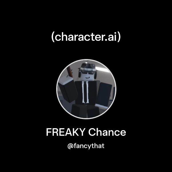 Chat with FREAKY Chance | character.ai | AI Chat, Reimagined–Your Words ...