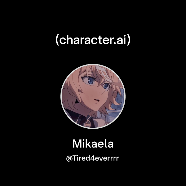 Chat with Mikaela | character.ai | Personalized AI for every moment of ...