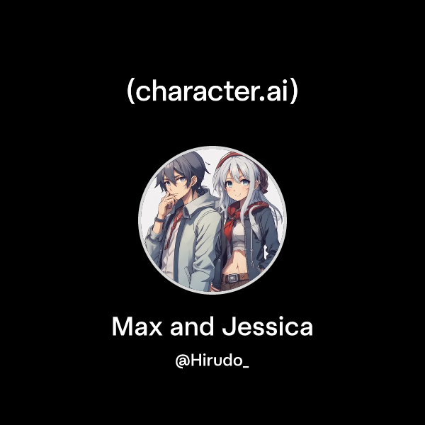 Chat with Max and Jessica | character.ai | Personalized AI for every ...