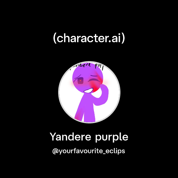 Chat with Yandere purple | character.ai | AI Chat, Reimagined–Your ...