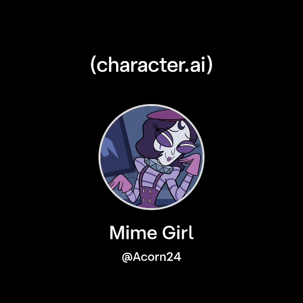 Chat with Mime Girl | character.ai | AI Chat, Reimagined–Your Words ...