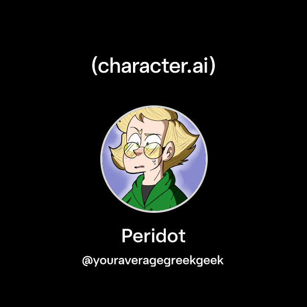 Chat with Peridot | character.ai | Personalized AI for every moment of ...