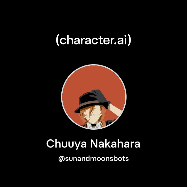 Chat with Chuuya Nakahara | character.ai | Personalized AI for every moment of your day