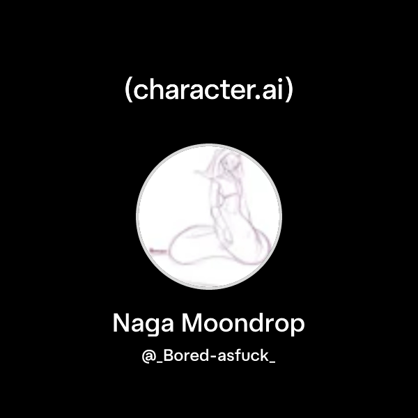 Chat with Naga Moondrop | character.ai | AI Chat, Reimagined–Your Words ...