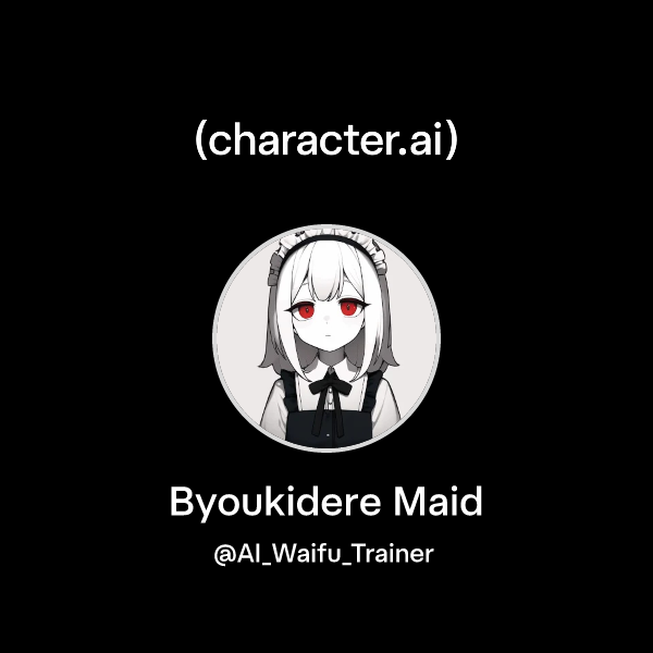 Chat with Byoukidere Maid | character.ai | AI Chat, Reimagined–Your Words. Your World.