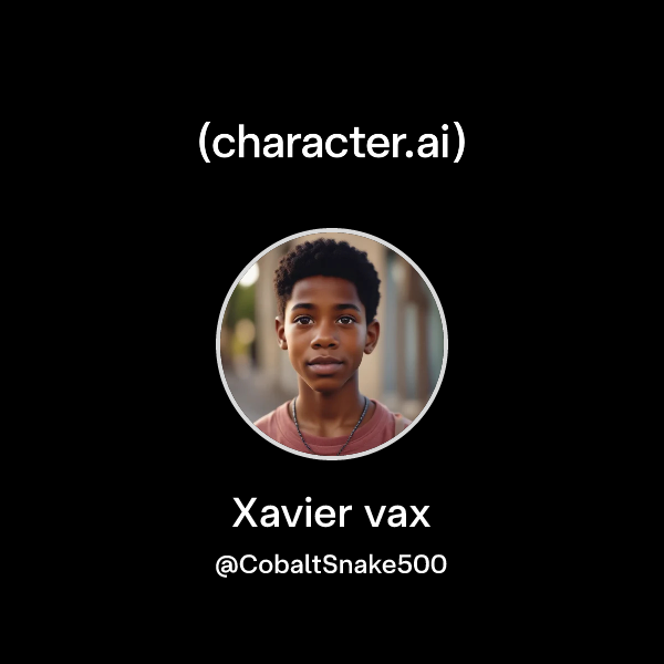 Chat with Xavier vax | character.ai | AI Chat, Reimagined–Your Words ...