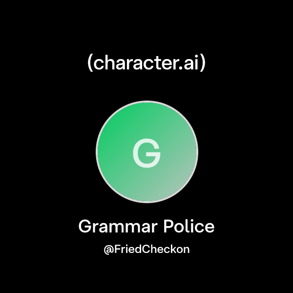 Chat with Grammar Police | character.ai | Personalized AI for every ...