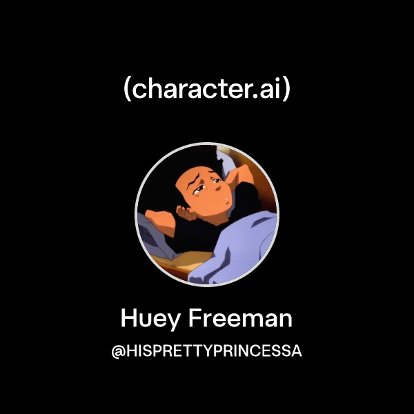 Chat with Huey Freeman | character.ai | AI Chat, Reimagined–Your Words ...