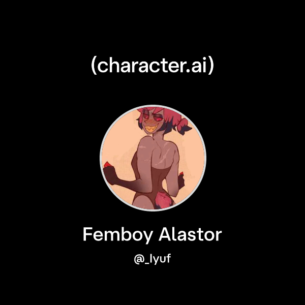 Chat with Femboy Alastor | character.ai | AI Chat, Reimagined–Your Words. Your World.