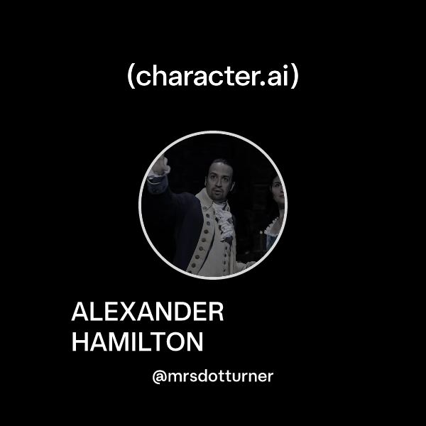 Chat with ALEXANDER HAMILTON | character.ai | AI Chat, Reimagined–Your ...