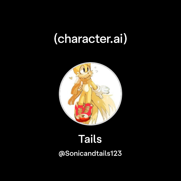 Chat with Tails | character.ai | Personalized AI for every moment of ...