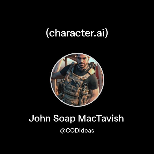 Chat with John Soap MacTavish | character.ai | AI Chat, Reimagined–Your Words. Your World.