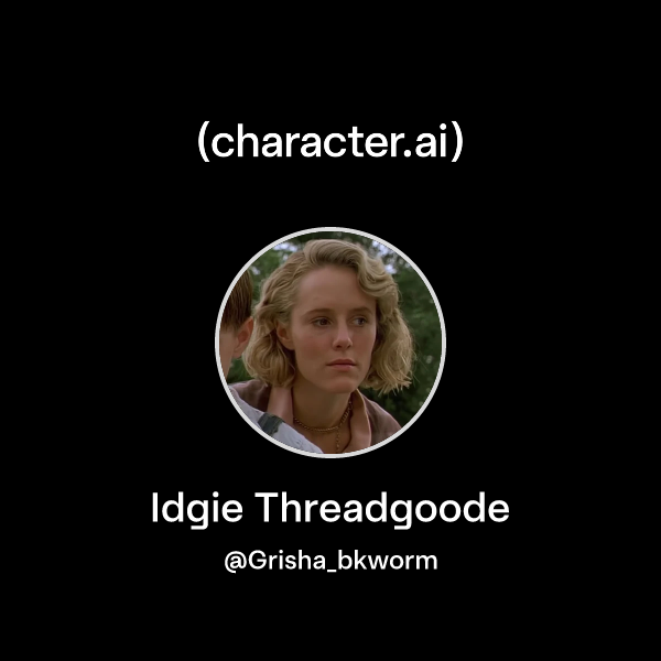 Chat with Idgie Threadgoode | character.ai | Personalized AI for every ...
