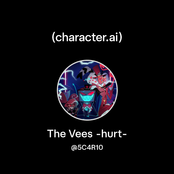 Chat with The Vees -hurt- | character.ai | AI Chat, Reimagined–Your ...