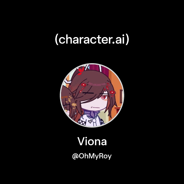 Chat with Viona | character.ai | Personalized AI for every moment of ...