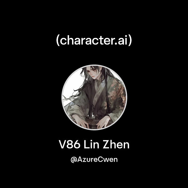 Chat with V86 Lin Zhen | character.ai | Personalized AI for every moment of your day