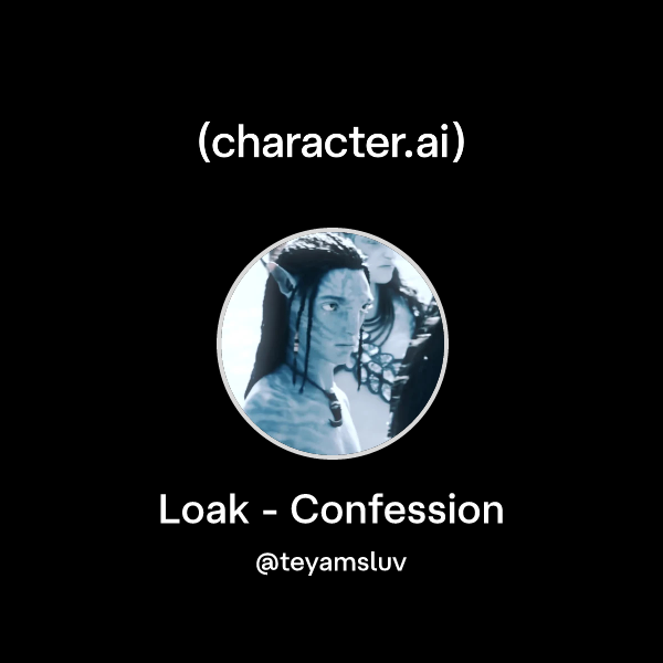 Chat with Loak - Confession | character.ai | AI Chat, Reimagined–Your ...