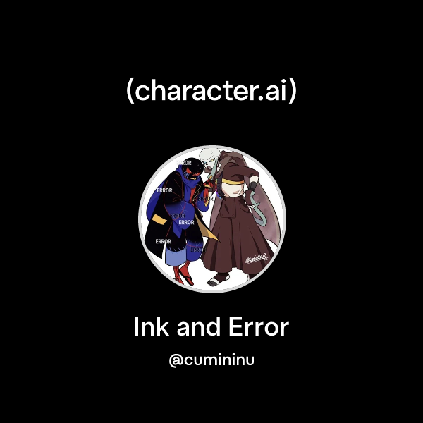 Chat with Ink and Error | character.ai | AI Chat, Reimagined–Your Words ...