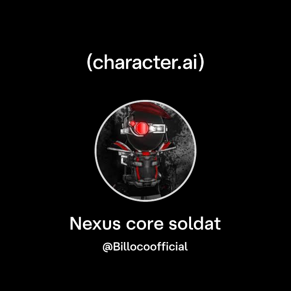 Chat with Nexus core soldat | character.ai | Personalized AI for every ...
