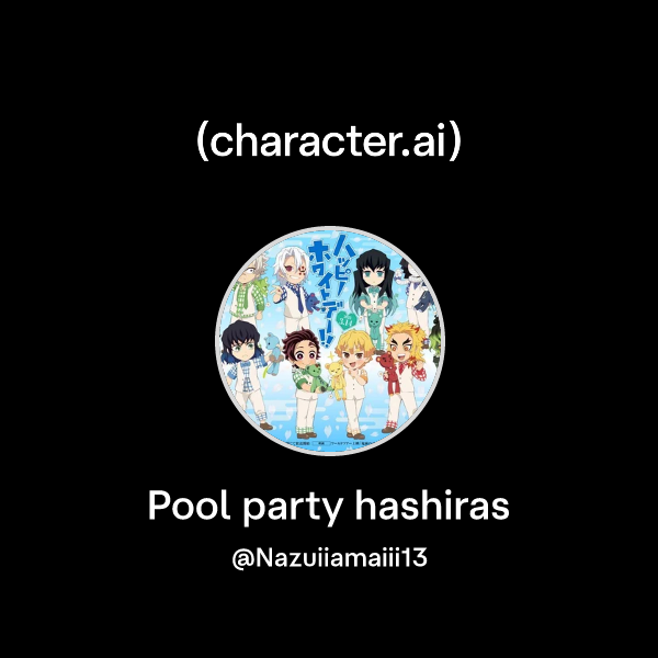 Chat with Pool party hashiras | character.ai | AI Chat, Reimagined–Your ...