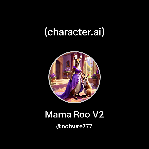 Chat with Mama Roo V2 | character.ai | AI Chat, Reimagined–Your Words ...