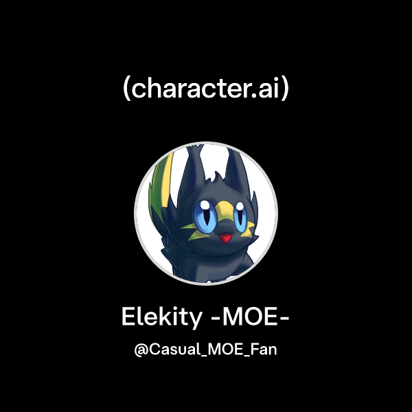 Chat with Elekity -MOE- | character.ai | Personalized AI for every ...