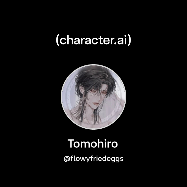 Chat with Tomohiro | character.ai | AI Chat, Reimagined–Your Words. Your World.
